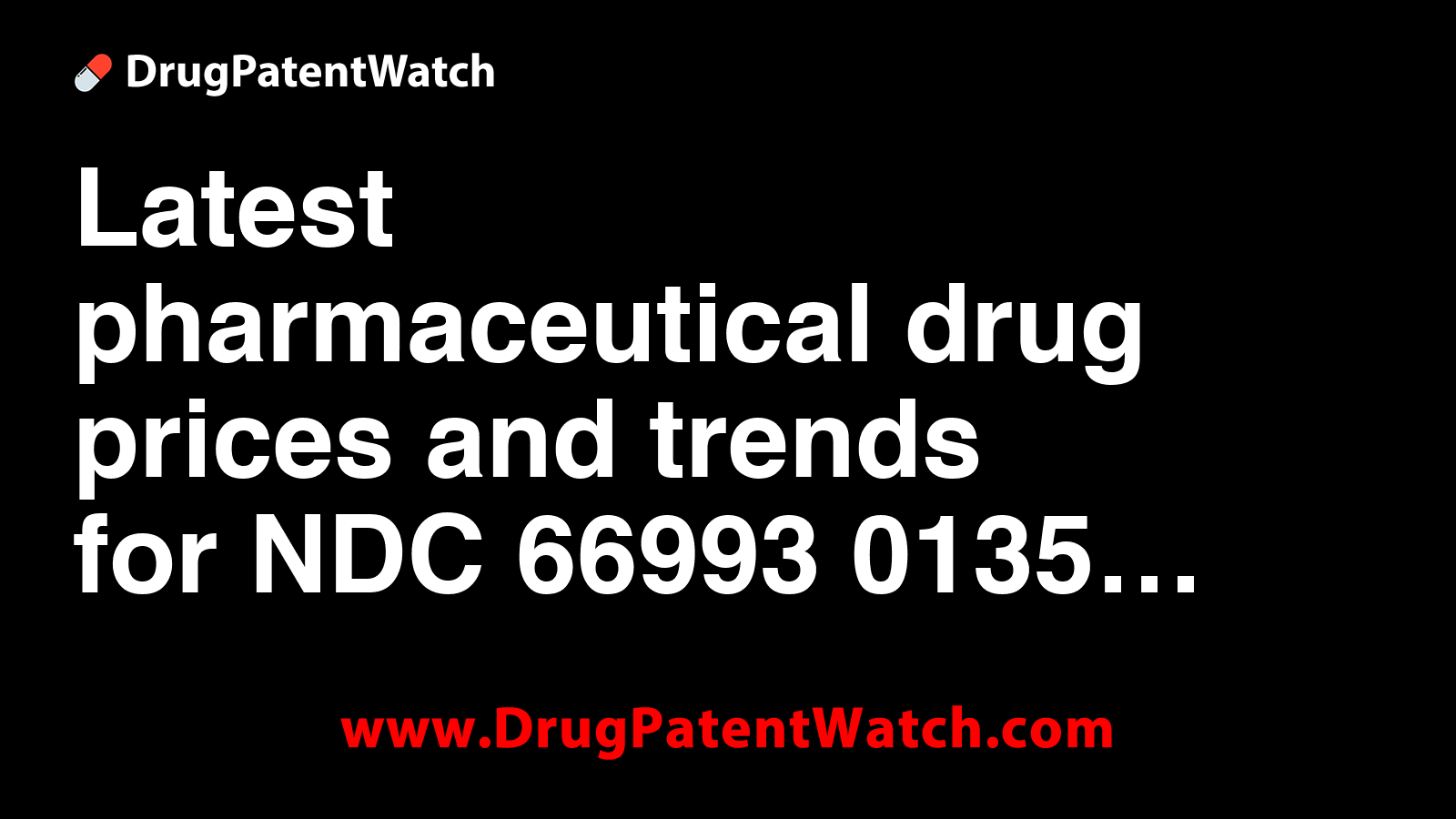 Latest pharmaceutical drug prices and trends for NDC 66993-0135