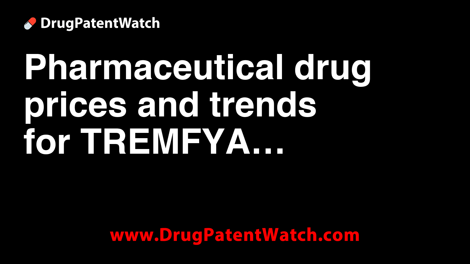 Pharmaceutical drug prices and trends for TREMFYA