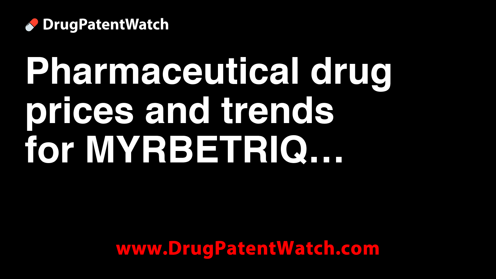 Pharmaceutical drug prices and trends for MYRBETRIQ