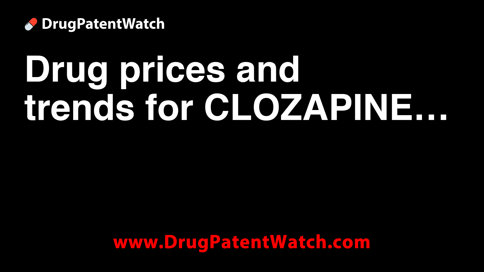 Drug prices and trends for CLOZAPINE