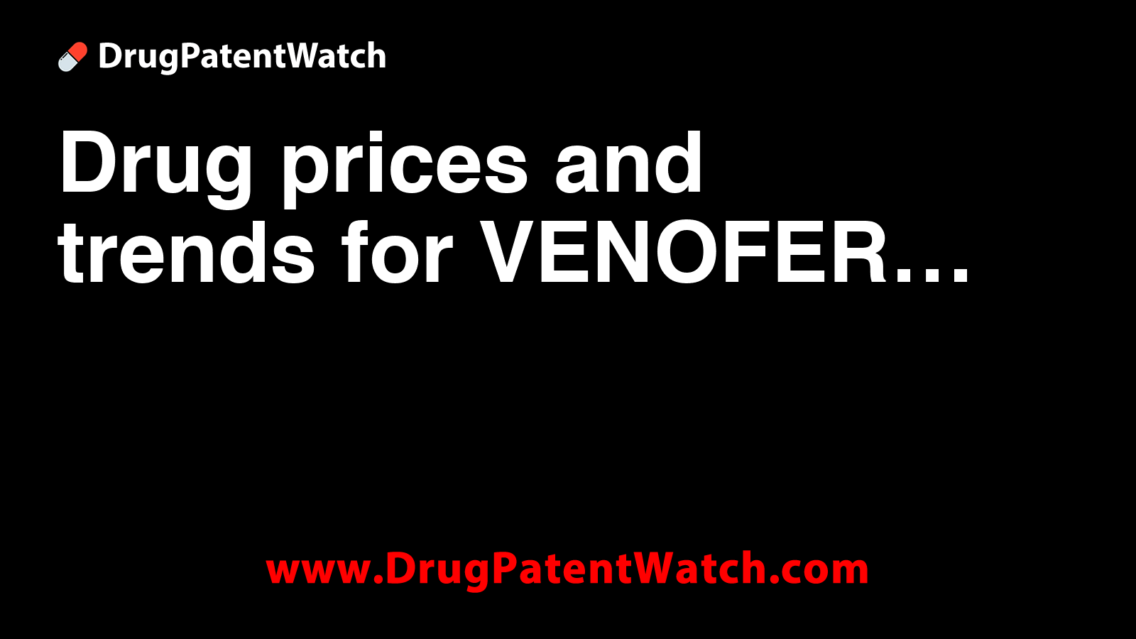 Drug prices and trends for VENOFER