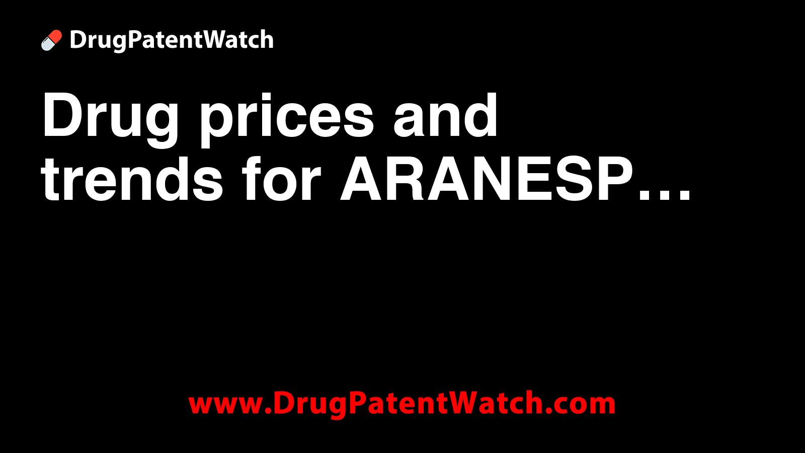 Drug prices and trends for ARANESP