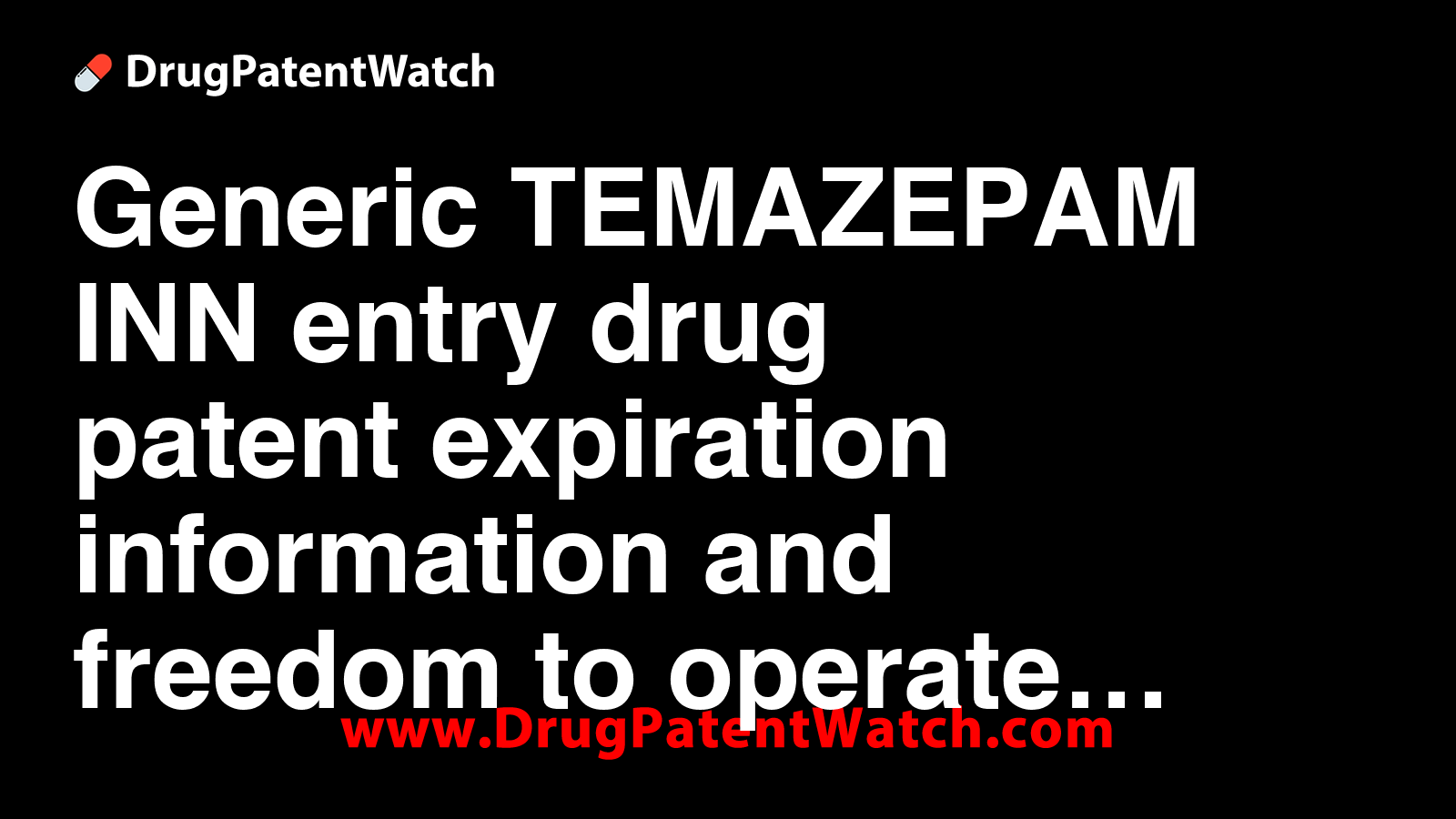 Generic TEMAZEPAM INN entry, drug patent expiration information and ...