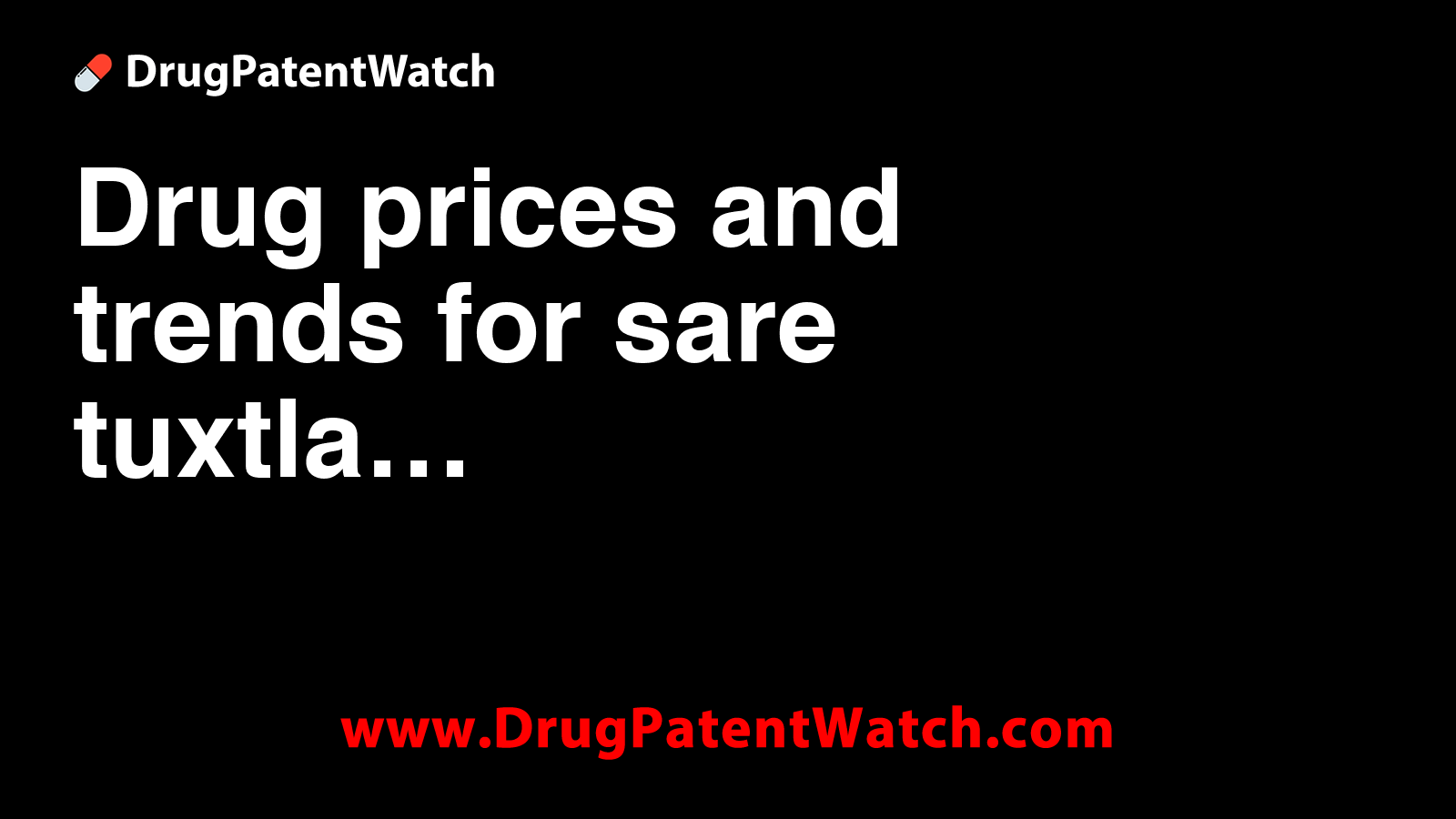 Drug prices and trends for sare tuxtla