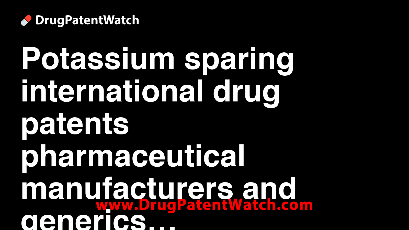 Potassium-sparing international drug patents, pharmaceutical ...