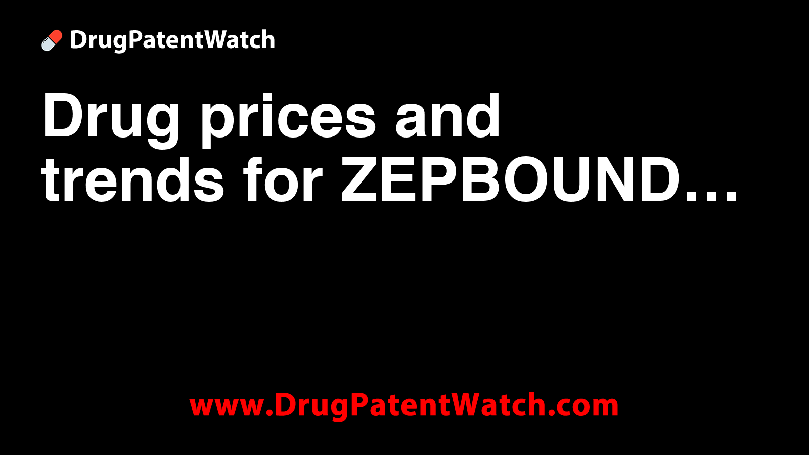Drug prices and trends for ZEPBOUND