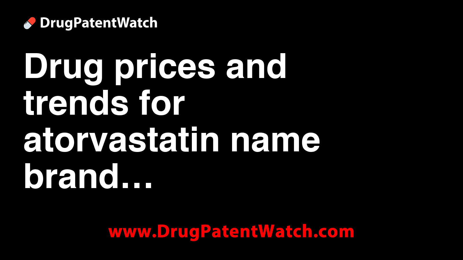 Drug prices and trends for atorvastatin name brand