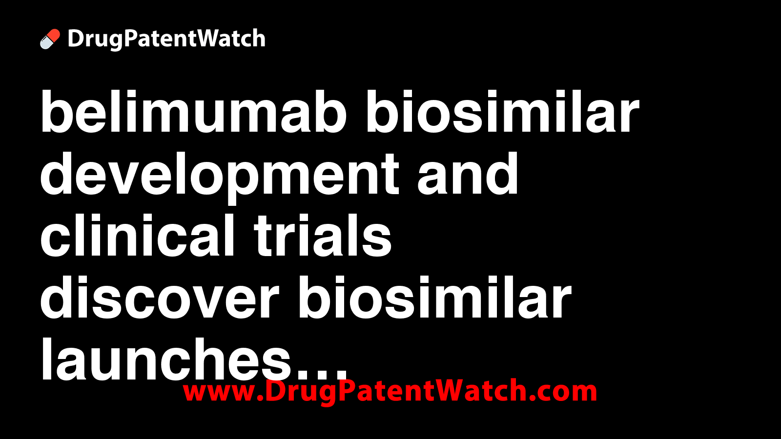 belimumab biosimilar development and clinical trials. discover ...