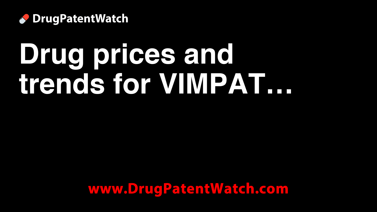 Drug prices and trends for VIMPAT