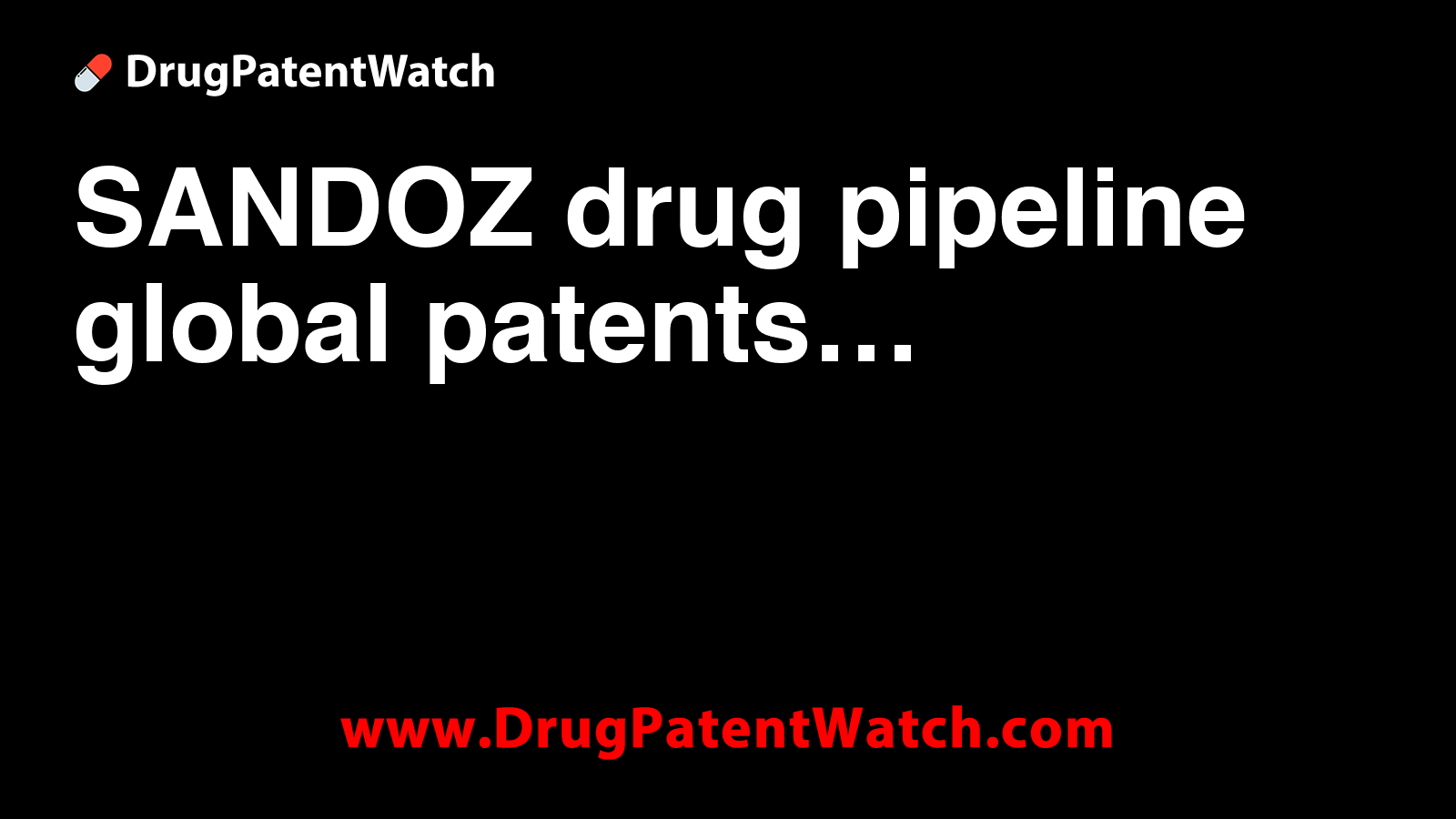 SANDOZ drug pipeline, global patents