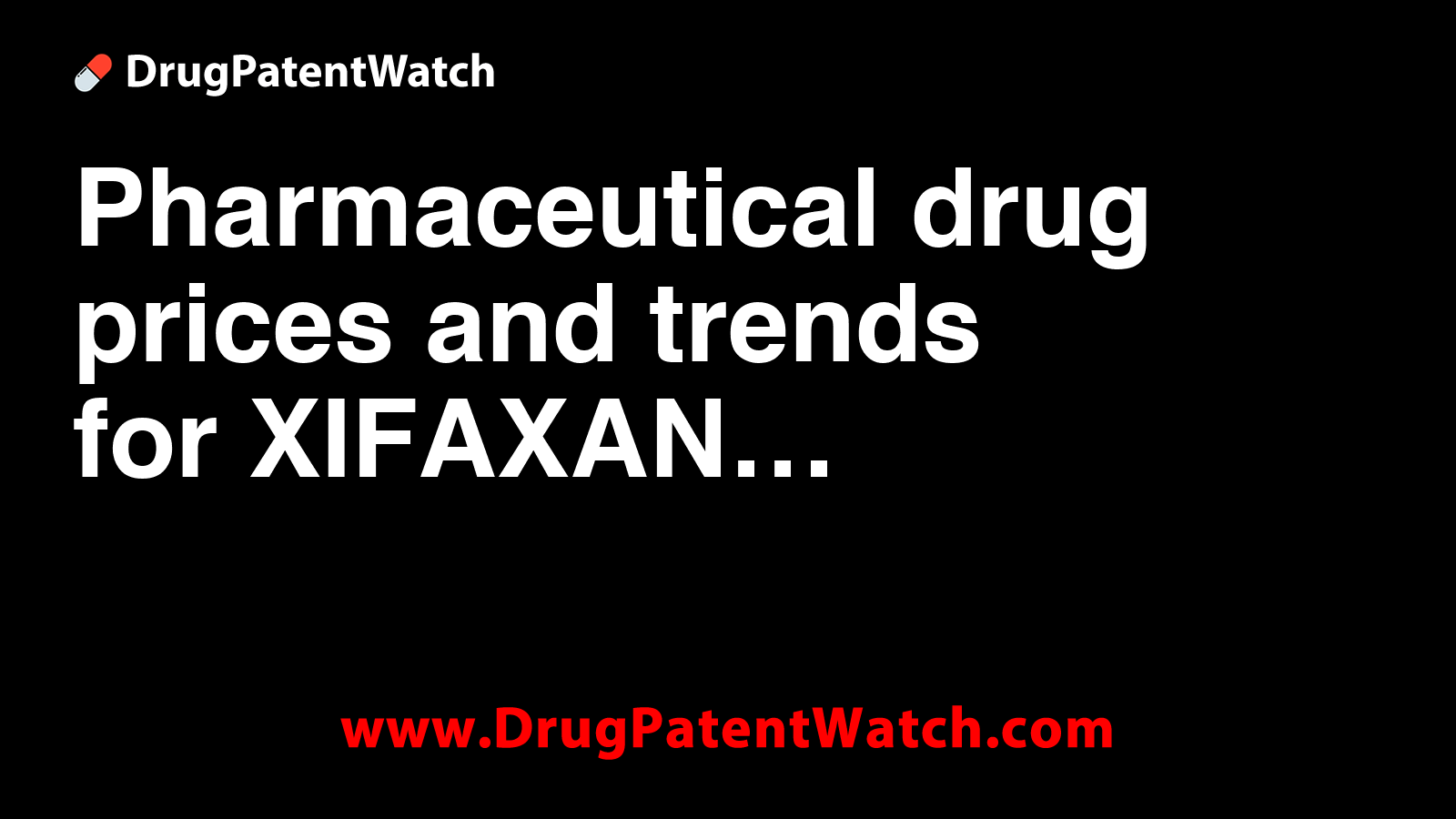 Pharmaceutical drug prices and trends for XIFAXAN