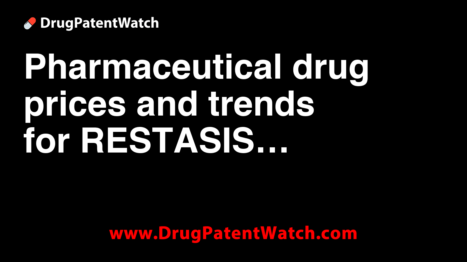 Pharmaceutical drug prices and trends for RESTASIS