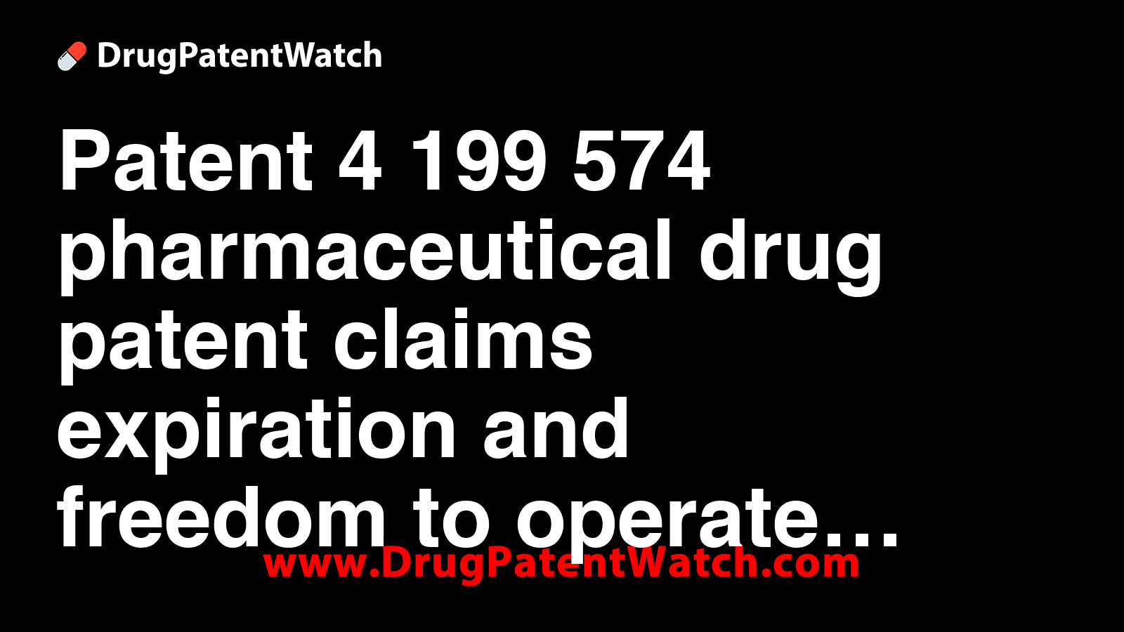 Patent 4,199,574 pharmaceutical drug patent claims, expiration, and ...