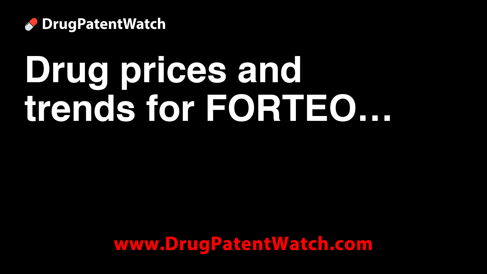 Drug prices and trends for FORTEO