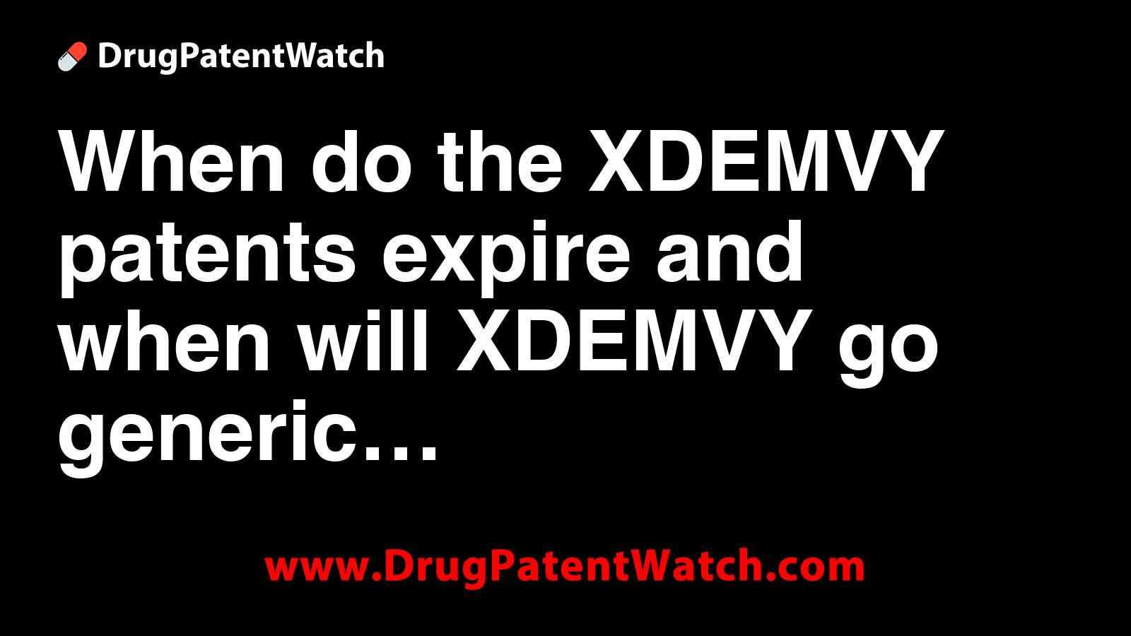 When do the XDEMVY patents expire, and when will XDEMVY go generic?