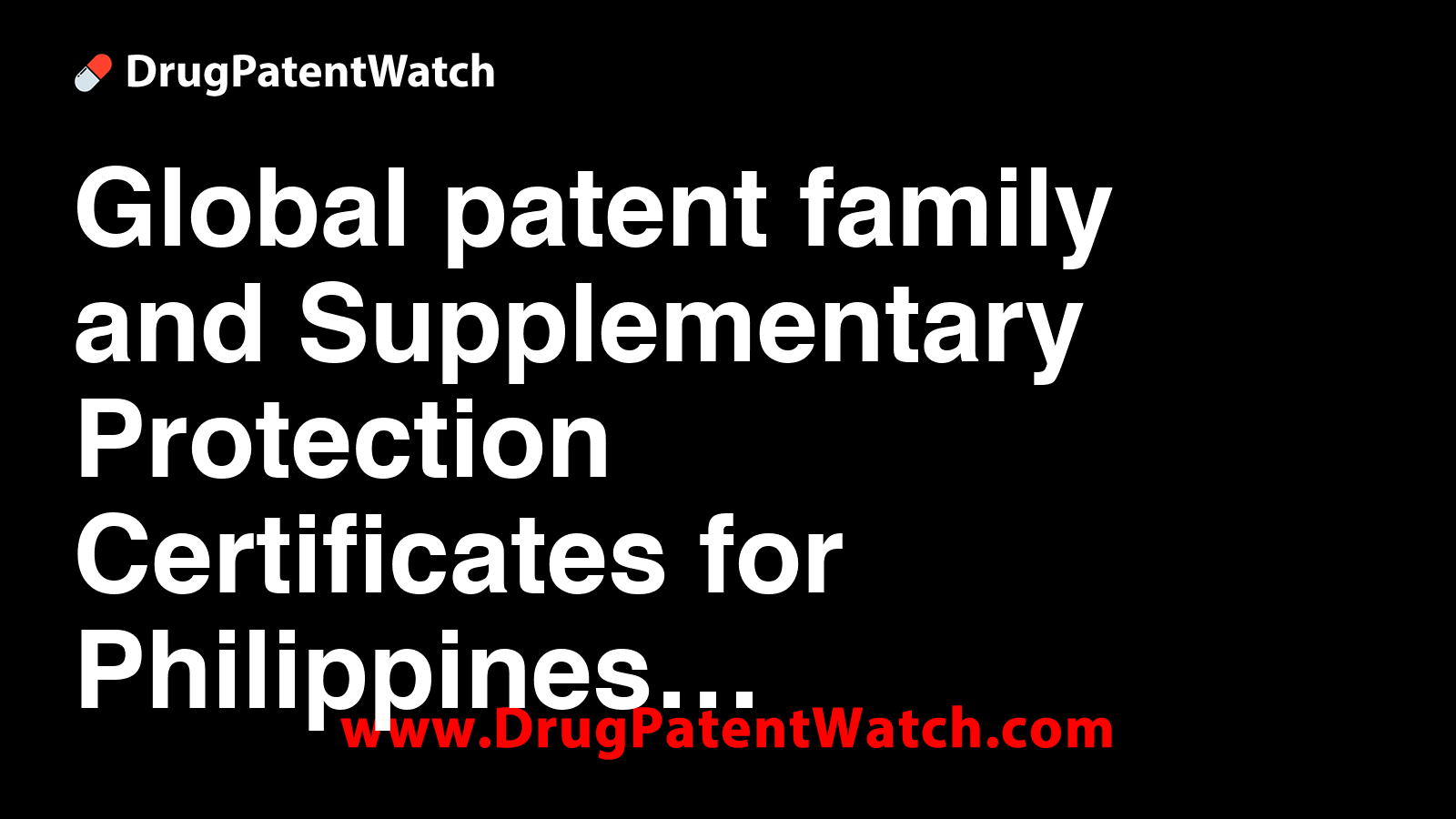 Global patent family and Supplementary Protection Certificates for ...