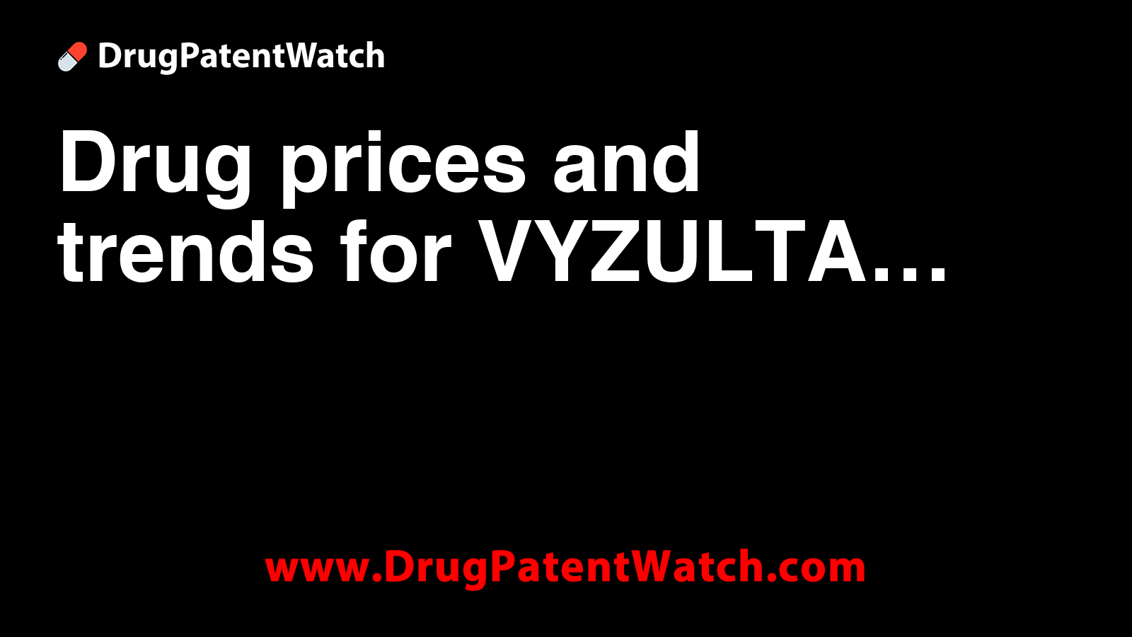 Drug prices and trends for VYZULTA