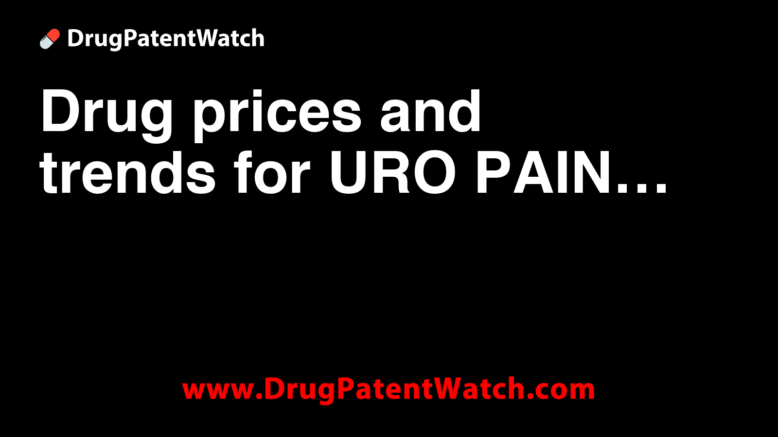Drug prices and trends for URO-PAIN